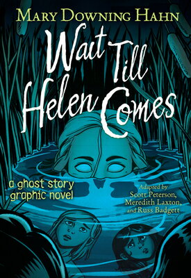 WAIT TILL HELEN COMES GRAPHIC Mary Downing Hahn Scott Peterson Meredith Laxton CLARION BOOKS2022 Paperback English ISBN：...