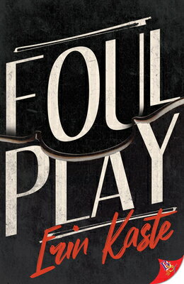 FOUL PLAY Erin Kaste BOLD STROKES BOOKS2025 Paperback English ISBN：9781636796895 洋書 Fiction & Literature（小説＆文芸） Fiction