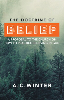 DOCTRINE OF BELIEF A. C. Winter WESTBOW PR2022 Paperback English ISBN：9781664276895 洋書 Social Science（社会科学） Religion
