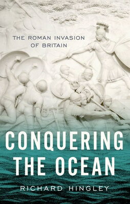 CONQUERING THE OCEAN Ancient Warfare and Civilization Richard Hingley OXFORD UNIV PR USA2024 Paperback English ISBN：9780...