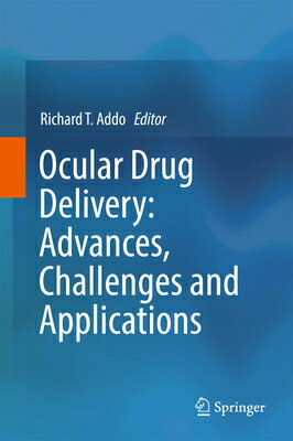 OCULAR DRUG DELIVERY ADVANCES Richard T. Addo SPRINGER NATURE2016 Hardcover 2016 English ISBN：9783319476896 洋書 Computers...