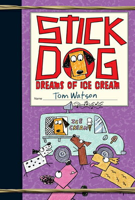 STICK DOG DREAMS OF ICE CREAM Stick Dog Tom Watson HARPERCOLLINS2021 Paperback English ISBN：9780063006898 洋書 Books for k...
