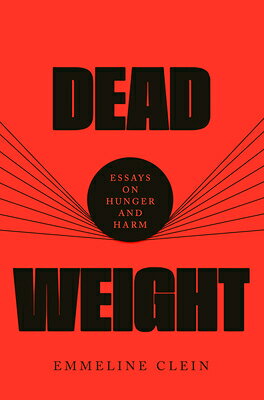 DEAD WEIGHT Emmeline Clein KNOPF2024 Hardcover English ISBN：9780593536902 洋書 Social Science（社会科学） Social Science