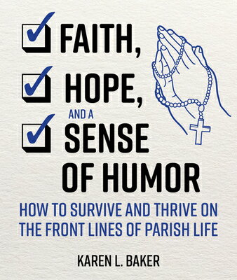 FAITH HOPE & A SENSE OF HUMOR Karen L. Baker OUR SUNDAY VISITOR2022 Paperback English ISBN：9781681926902 洋書 Social Scien...