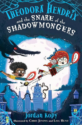 THEODORA HENDRIX & THE SNARE O The Theodora Hendrix Books Jordan Kopy Chris Jevons Lisa Hunt SIMON & SCHUSTER BOOKS YOU2...