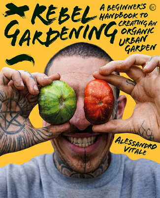 REBEL GARDENING Alessandro Vitale WATKINS PUB LTD2023 Hardcover English ISBN：9781786786913 洋書 Family life & Comics（生活＆コミ...