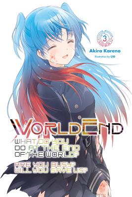 WORLDEND WHAT DO YOU DO AT THE Worldend: What Do You Do at the End of the World? Are You Bu Akira Kareno Ue YEN PR2019 P...