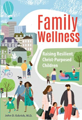 FAMILY WELLNESS RAISING RESILI John D. Eckrich CONCORDIA PUB HOUSE2020 Paperback English ISBN：9780758666918 洋書 Social Sc...