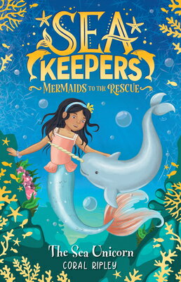 SEA UNICORN Sea Keepers Coral Ripley SOURCEBOOKS YOUNG READERS2021 Paperback English ISBN：9781728236919 洋書 Books for kid...