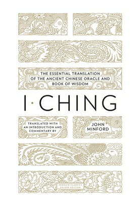 I CHING DLX/E Penguin Classics Deluxe Edition John Minford John Minford John Minford PENGUIN GROUP2015 Paperback Deluxe ...