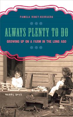 ALWAYS PLENTY TO DO Windword Books for Young Readers Pamela RineyーKehrberg TEXAS TECH UNIV PR2011 Hardcover English ISBN...