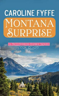 MONTANA SURPRISE ーLP Center Point Premier Romance (Large Print) Caroline Fyffe CTR POINT PUB (ME)2025 Library　Binding En...