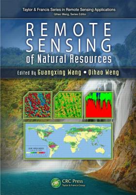 REMOTE SENSING OF NATURAL RESO Remote Sensing Applications Guangxing Wang Qihao Weng ROUTLEDGE2013 Hardcover English ISB...