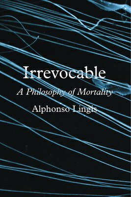 IRREVOCABLE Alphonso Lingis UNIV OF CHICAGO PR2018 Paperback English ISBN：9780226556932 洋書 Social Science（社会科学） Philosophy