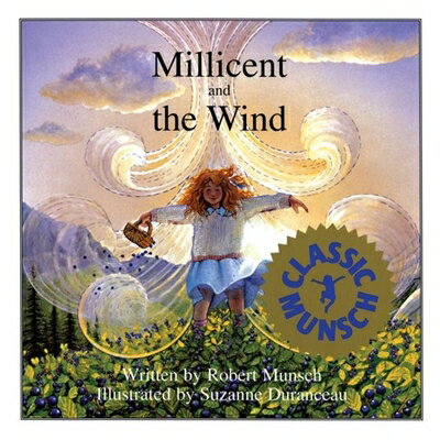 MILLICENT & THE WIND Munsch for Kids Robert Munsch Suzanne Duranceau ANNICK PR1984 Paperback English ISBN：9780920236932 ...