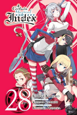 CERTAIN MAGICAL INDEX VOL 28 ( Certain Magical Index (Manga) Kazuma Kamachi Alice Prowse Chuya Kogino YEN PR2024 Paperba...