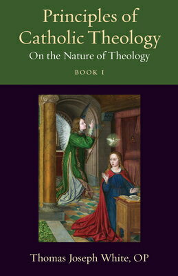 PRINCIPLES OF CATH THEOLOGY BK Thomistic Ressourcement White Op Thomas Joseph CATHOLIC UNIV OF AMER PR2023 Paperback Eng...