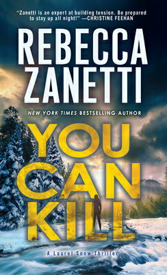 YOU CAN KILL A Laurel Snow Thriller Rebecca Zanetti ZEBRA BOOKS2024 Mass　Market　Paperbound English ISBN：9781420156935 洋書...