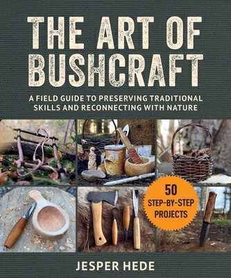 ART OF BUSHCRAFT Jesper Hede Kim Gardner SKYHORSE PUB2024 Paperback English ISBN：9781510776937 洋書 Reference & Language（辞...