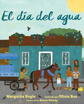 SPAーDIA DEL AGUA (WATER DAY) Margarita Engle Olivia Sua Alexis Romay ATHENEUM BOOKS2023 Paperback Spanish ISBN：978166592...
