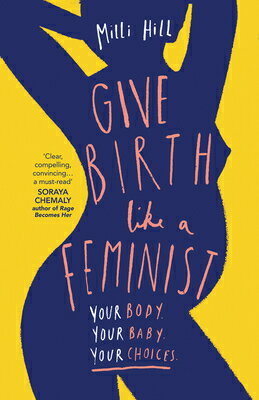 GIVE BIRTH LIKE A FEMINIST MILLI Hill HARPERCOLLINS 3602021 Paperback English ISBN：9780008456948 洋書 Family life & Comics...