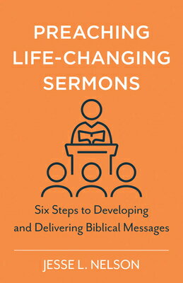 PREACHING LIFEーCHANGING SERMON Jesse Nelson KREGEL PUBN2022 Paperback English ISBN：9780825446955 洋書 Social Science（社会科学）...