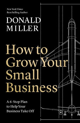 HT GROW YOUR SMALL BUSINESS Donald Miller HARPERCOLLINS LEADERSHIP2023 Hardcover English ISBN：9781400226955 洋書 Business ...