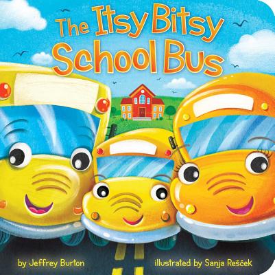 ITSY BITSY SCHOOL BUSーBOARD Itsy Bitsy Jeffrey Burton Sanja Rescek LITTLE SIMON2018 Board　Books English ISBN：97815344169...