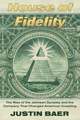 HOUSE OF FIDELITY Justin Baer GRAND CENTRAL PUBL2026 Hardcover English ISBN：9781538766958 洋書 Business & SelfーCulture（ビジネ...