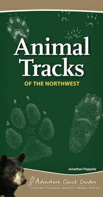 ANIMAL TRACKS OF THE NORTHWEST Adventure Quick Guides Jonathan Poppele ADVENTURE PUBN2017 Spiral English ISBN：9781591936...