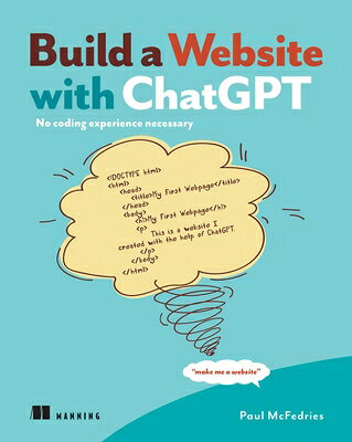 BUILD A WEBSITE W/CHATGPT Paul McFedries MANNING PUBN2024 Paperback English ISBN：9781633436961 洋書 Computers & Science（コン...