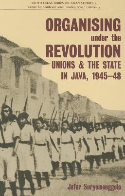 ORGANISING UNDER THE REVOLUTIO Jafar Suryomenggolo SINGAPORE UNIV PR2013 Paperback English ISBN：9789971696962 洋書 Social ...