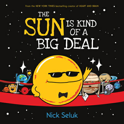 SUN IS KIND OF A BIG DEAL Nick Seluk Nick Seluk ORCHARD BOOKS2018 Hardcover English ISBN：9781338166972 洋書 Books for kids...