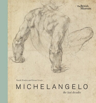 MICHELANGELO Sarah Vowles Grant Lewis BRITISH MUSEUM PR2024 Hardcover English ISBN：9780714126982 洋書 Art & Entertainment（...