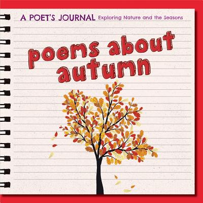 POEMS ABT AUTUMN Poet's Journal: Exploring Nature and the Seasons Joanne Randolph WINDMILL BOOKS2018 Paperback English I...