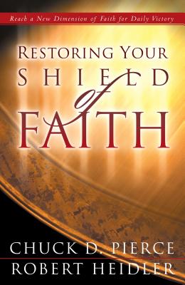 RESTORING YOUR SHIELD OF FAITH Chuck D. Pierce Robert Heidler CHOSEN BOOKS2003 Paperback English ISBN：9780800796990 洋書 S...