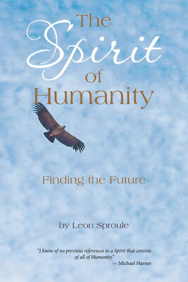 SPIRIT OF HUMANITY Leon Sproule BALBOA PR2023 Paperback English ISBN：9798765236994 洋書 Social Science（社会科学） Body, Mind & ...