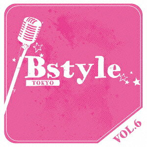 (V.A.)ビースタイル トーキョー ボリューム 6 発売日：2014年07月16日 BSTYLE TOKYO VOL.6 JAN：4948722506997 BAKKYー36 株式会社BAKKY ダイキサウンド(株) [Disc1] 『B...