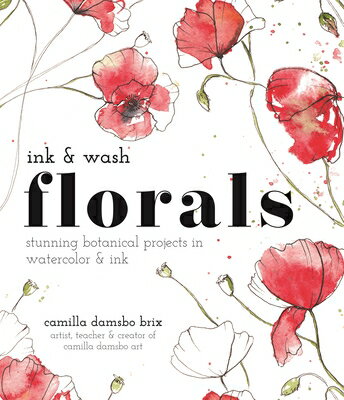 INK & WASH FLORALS Camilla Damsbo Brix PAGE STREET PUB2022 Paperback English ISBN：9781645676997 洋書 Art & Entertainment（芸...