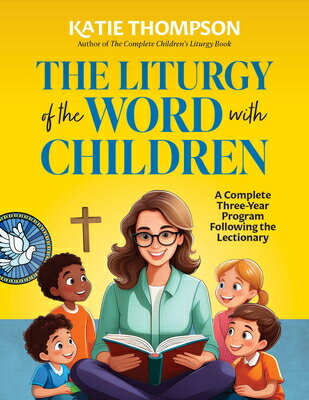 LITURGY OF THE WORD W/CHILDREN Katie Thompson TWENTY THIRD PUBN2008 Paperback English ISBN：9781585957002 洋書 Social Scien...
