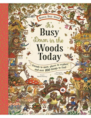 ITS BUSY DOWN IN THE WOODS TOD Brown Bear Wood Rachel Piercey Freya Hartas MAGIC CAT2025 Hardcover English ISBN：97814197...