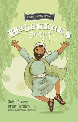 HABAKKUKS SONG Gods Daring Dozen Brian J. Wright John Robert Brown CF4KIDS2021 Hardcover English ISBN：9781527107007 洋書 B...