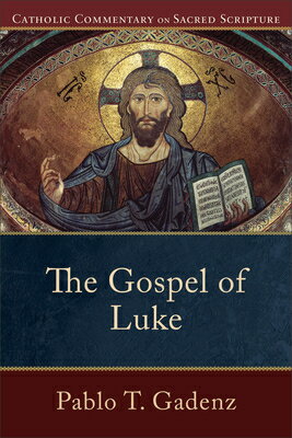 GOSPEL OF LUKE Catholic Commentary on Sacred Scripture Pablo T. Gadenz Peter S. Williamson Mary Healy BAKER PUB GROUP201...
