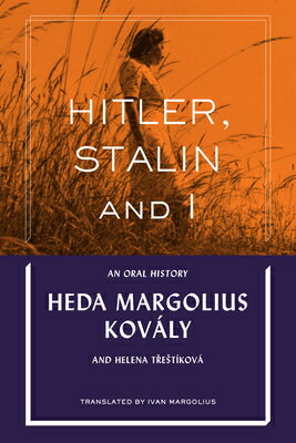 HITLER STALIN & I AN ORAL HIST Heda Margolius Kovaly Helena Tretikova Ivan Margolius DOPPELHOUSE PR2018 Hardcover ...