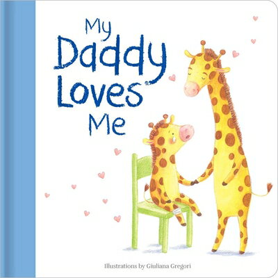 MY DADDY LOVES ME Family Love Giuliana Gregori LAKE PR2025 Hardcover English ISBN：9780655237013 洋書 Books for kids（児童書） J...