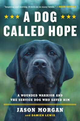 DOG CALLED HOPE Jason Morgan Damien Lewis ATRIA2018 Paperback English ISBN：9781476797014 洋書 Fiction & Literature（小説＆文芸） ...