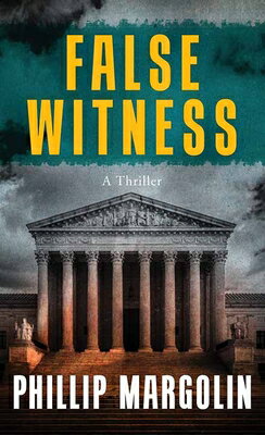 FALSE WITNESS ーLP Center Point Platinum Fiction (Large Print) Phillip Margolin CTR POINT PUB (ME)2025 Library　Binding En...