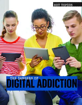 DANGERS OF DIGITAL ADDICTION Hot Topics Amanda Vink LUCENT BOOKS K 122019 Library　Binding English ISBN：9781534567016 洋書 ...