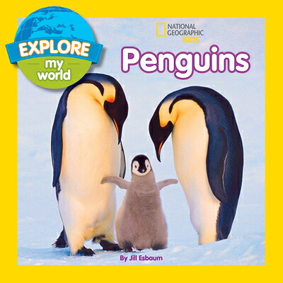 EXPLORE MY WORLD PENGUINS Explore My World Jill Esbaum NATL GEOGRAPHIC SOC2014 Paperback English ISBN：9781426317019 洋書 B...