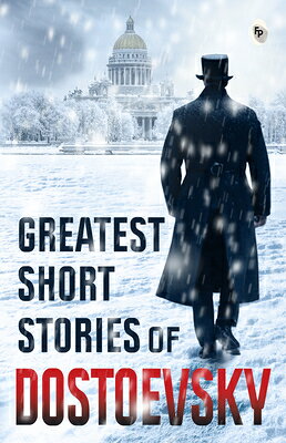 GREATEST SHORT STORIES OF DOST Fyodor Dostoyevsky FINGERPRINT PUB2024 Paperback English ISBN：9789358567021 洋書 Fiction & ...